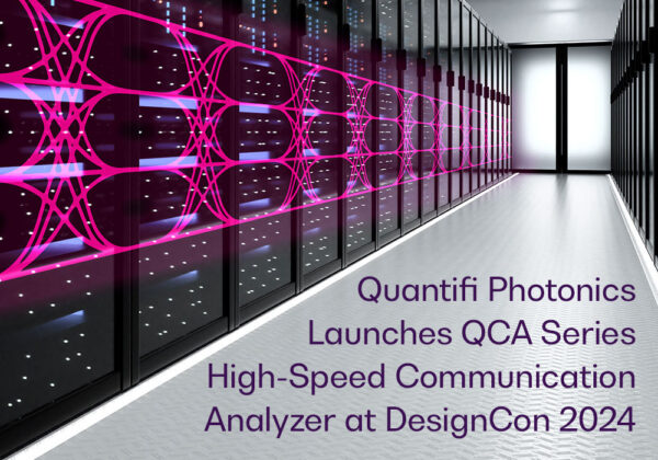 Quantifi Photonics launches QCA Series High-Speed Communication ...